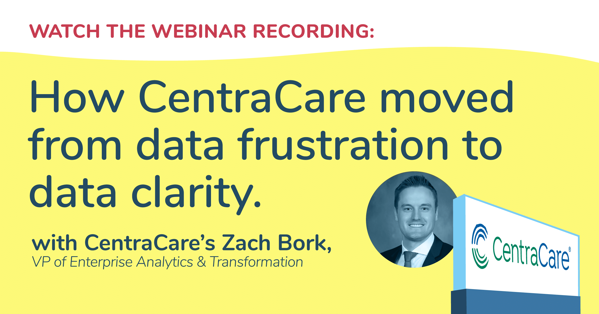 How CentraCare moved from data frustration to data clarity