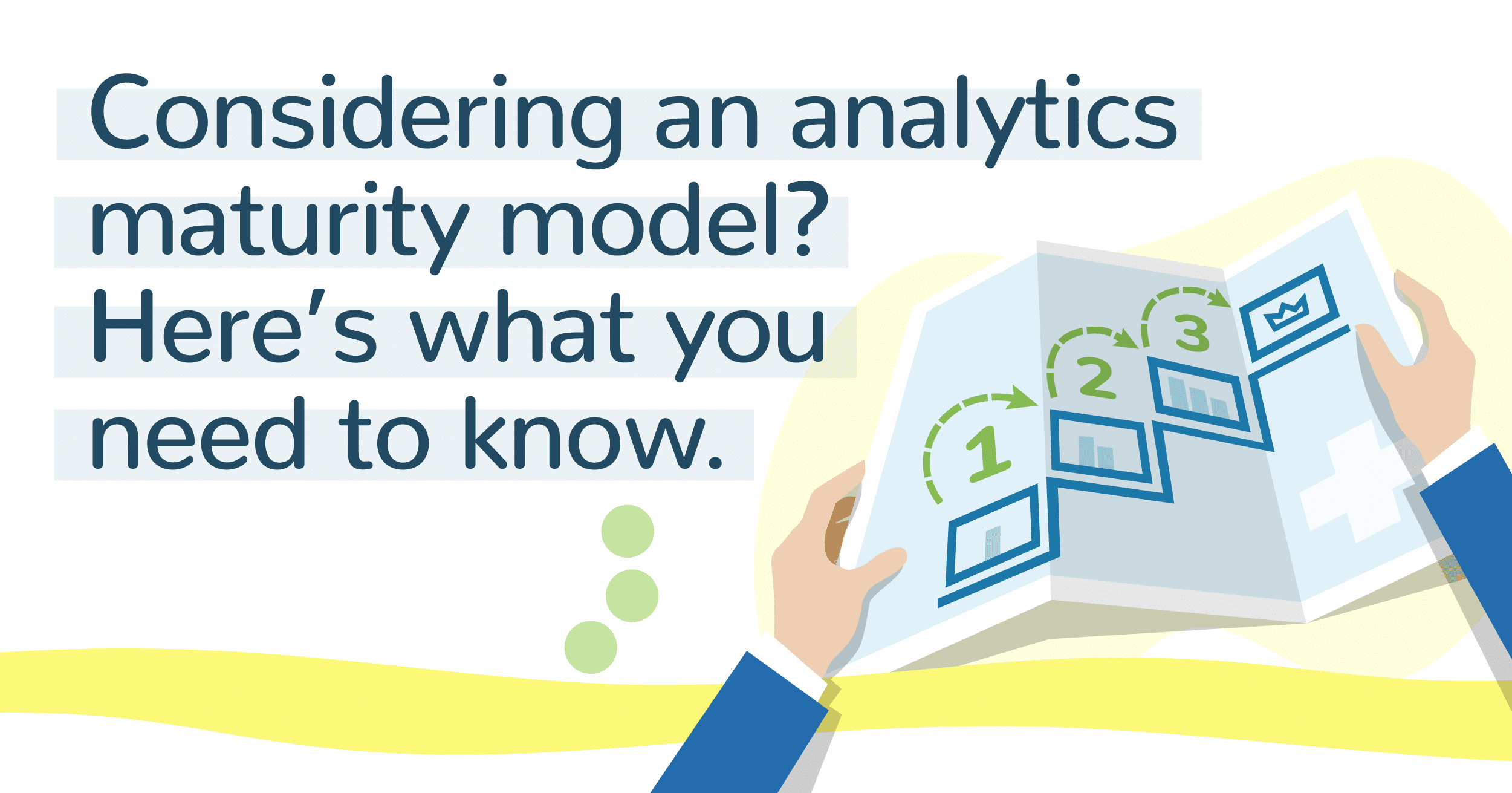 Considering an analytics maturity model? Here’s what you need to know ...
