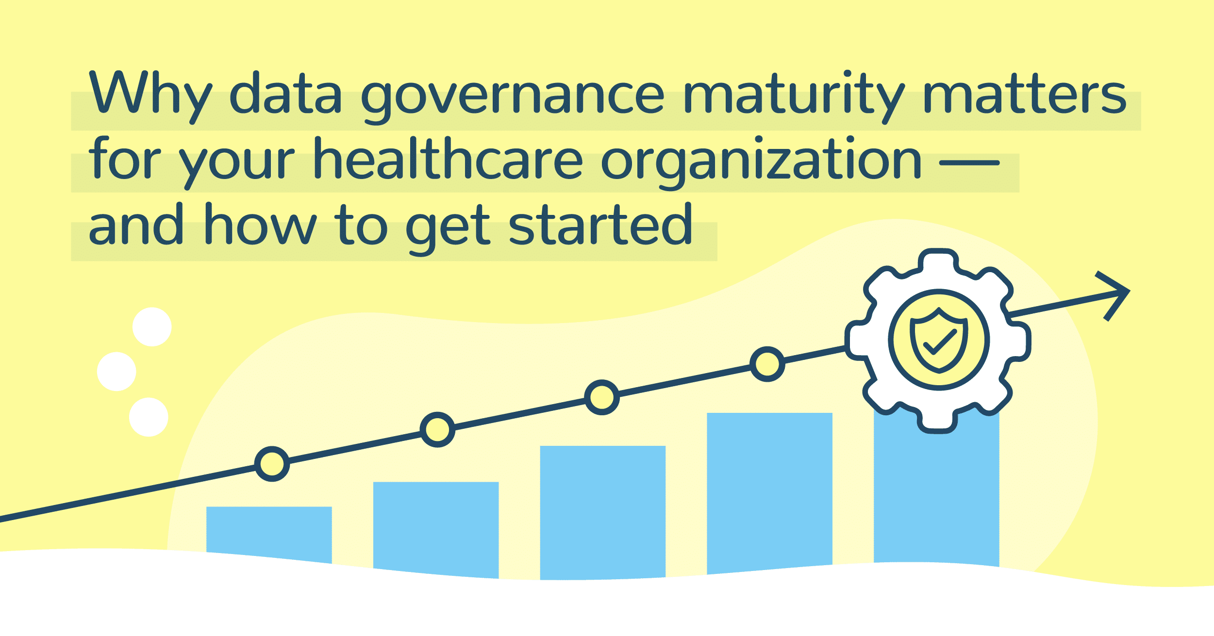 Why data governance maturity matters—and how to get there - DTA ...